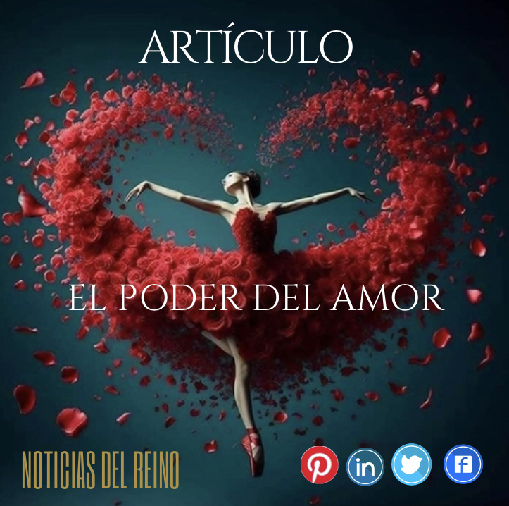 El Poder Del Amor – Noticias del Reino