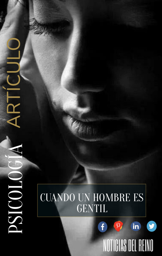 Cuando Un Hombre Es Gentil – Noticias del Reino